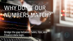Why Do Our Sales, Ops, and Finance Numbers Never Match? The Executive ...